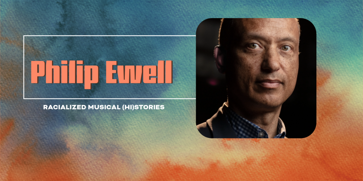 “Racialized Musical (Hi)stories” with Philip Ewell / Event Calendar ...